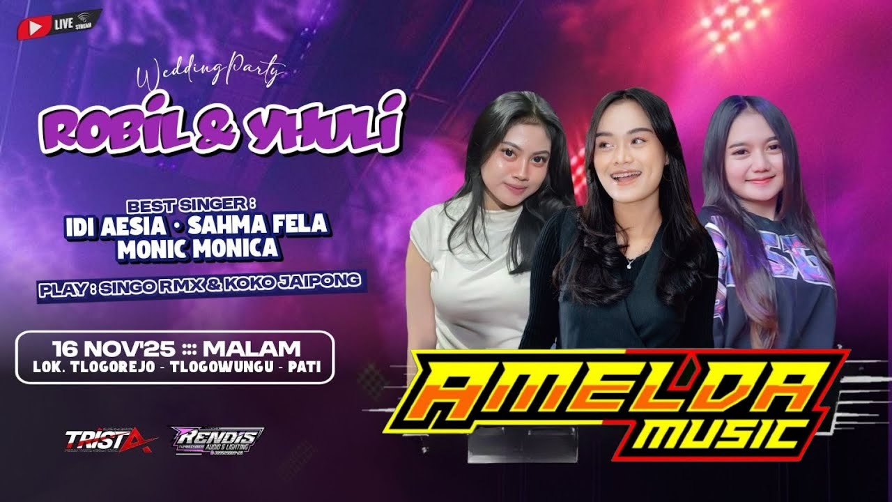 🔴STREAM AMELDA MUSIC / WEDDING " ROBIL & YHULI " / TLOGOREJO TLOGOWUNGU ...