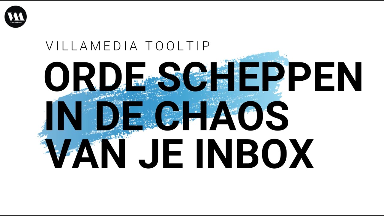 Villamedia Tooltip - Orde scheppen in de chaos van je inbox - YouTube
