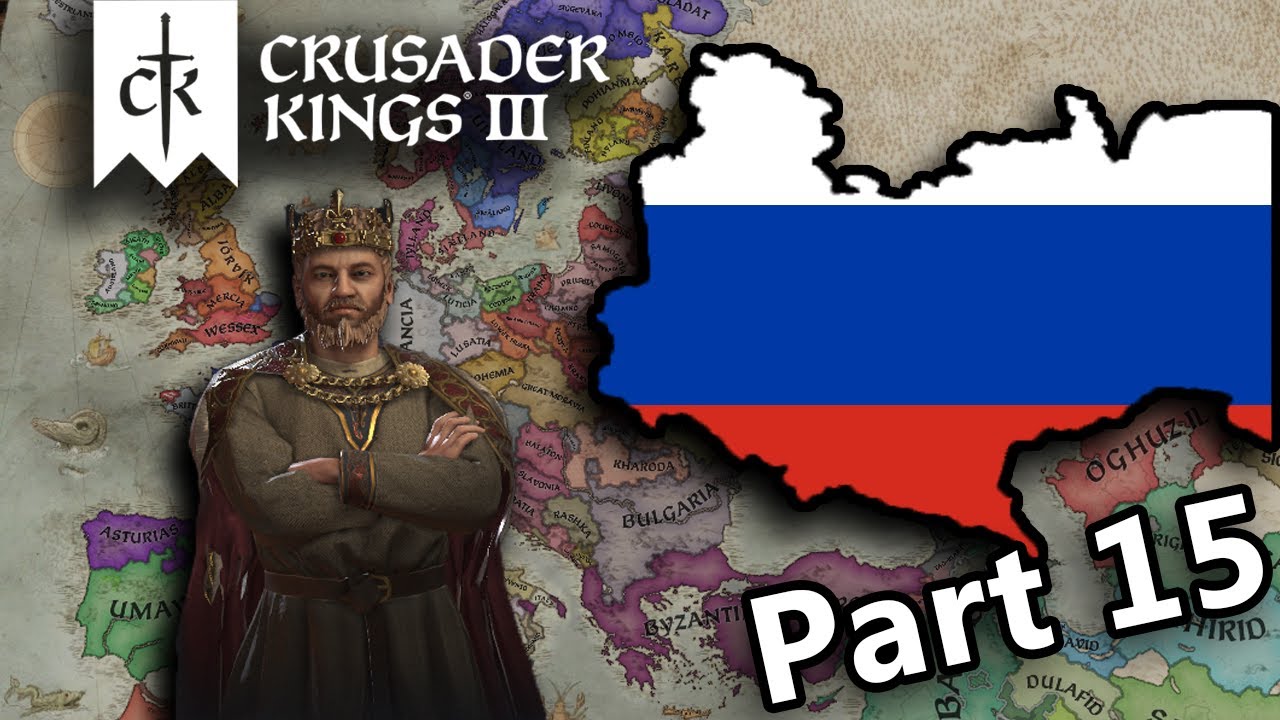 Forming The Russian Empire In Crusader Kings 3 (CK3 Lets Play Part 15 ...