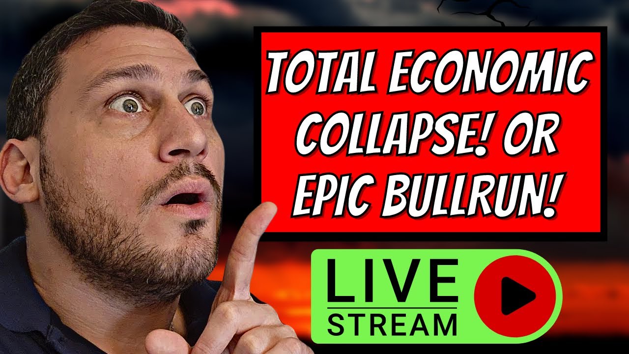 LIVE STREAM: TOTAL ECONOMIC COLLAPSE OR EPIC BULLRUN! - YouTube