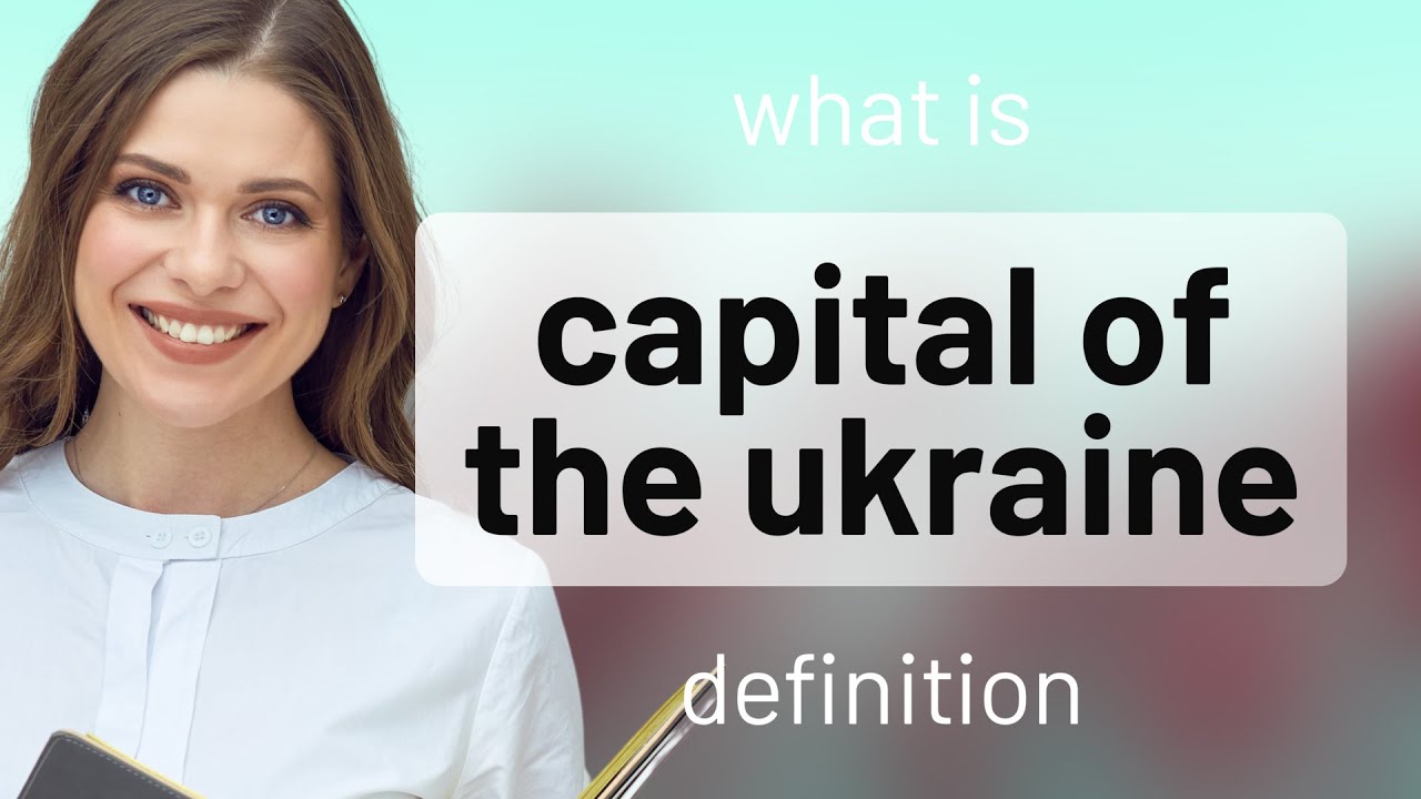 Capital of the ukraine | CAPITAL OF THE UKRAINE meaning - YouTube