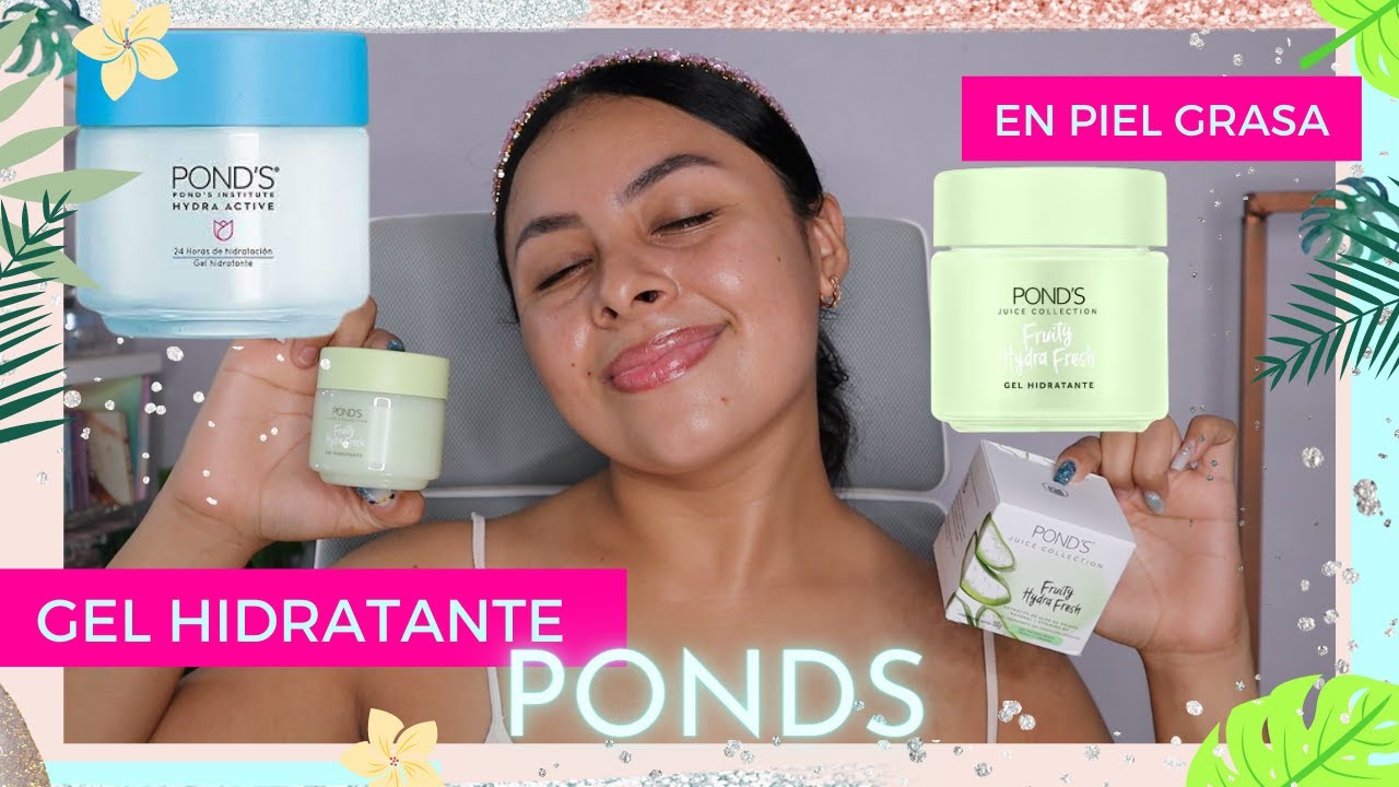 RESEÑA: GEL HIDRATANTE PONDS - EN PIEL GRASA | HolaLizy 🦋 - YouTube