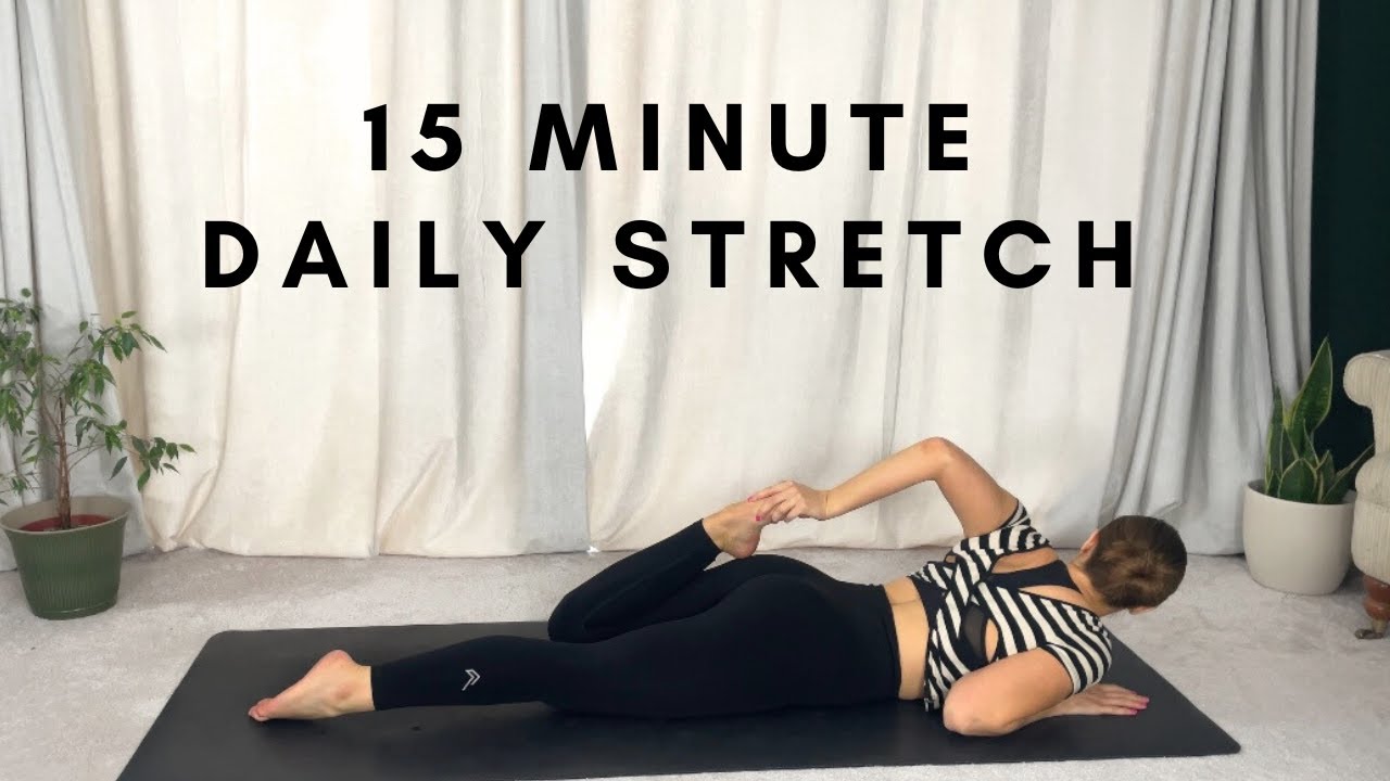 15 Minute Daily Stretch I Feel Your Best Everyday Youtube