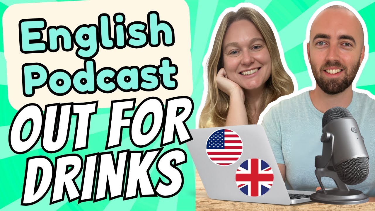 S1 E10: Going Out for Drinks: Intermediate and Advanced English ...