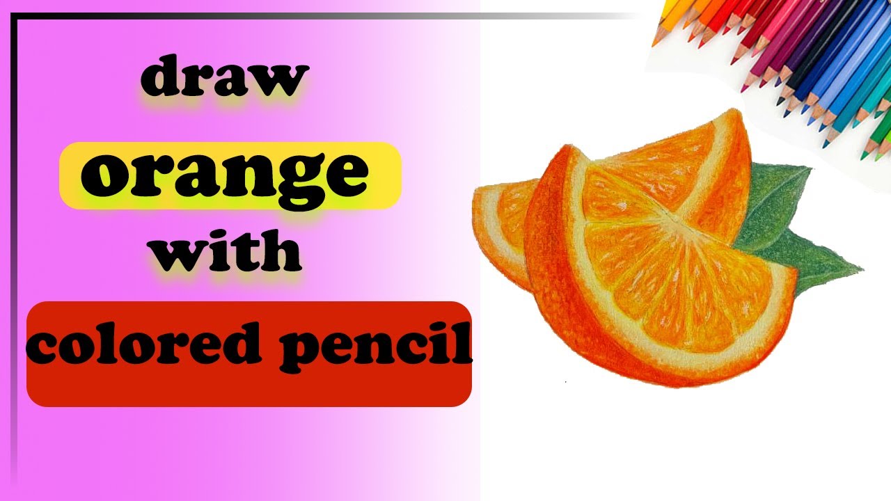 How to drawing orange : with colored pencil drawing magic - YouTube