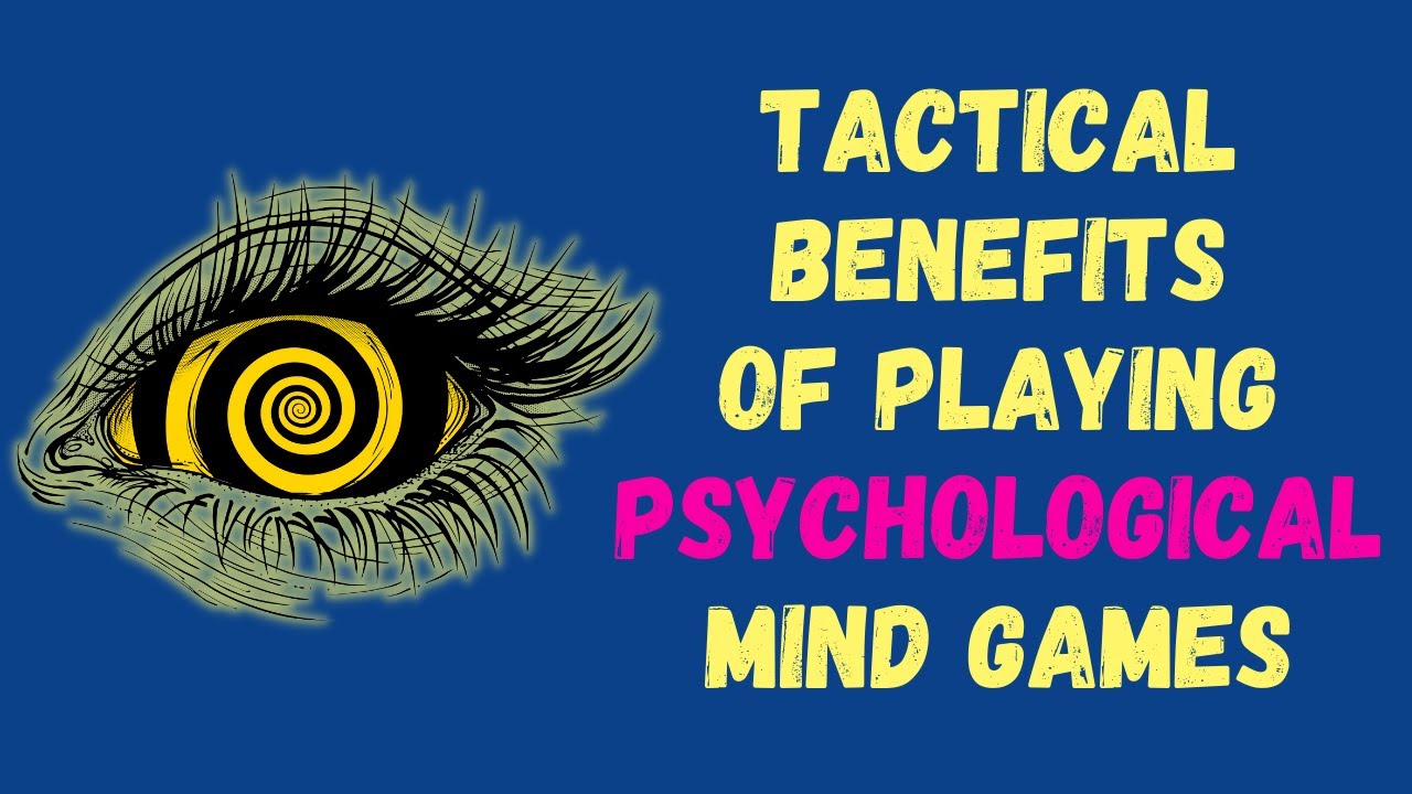 Why You Should Absolutely Use PSYCHOLOGICAL MIND GAMES To Win Against why-you-should-absolutely-use-psychological-mind-games-to-win-against