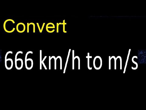Convert 666 km/h to m/s . kilometers per hour to meters per second - YouTube