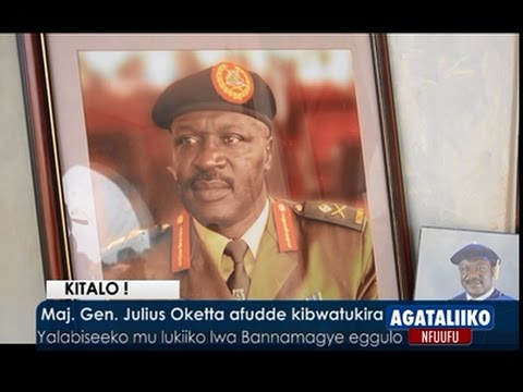 Maj.Gen.Julius Oketta afudde kibwatukira - YouTube