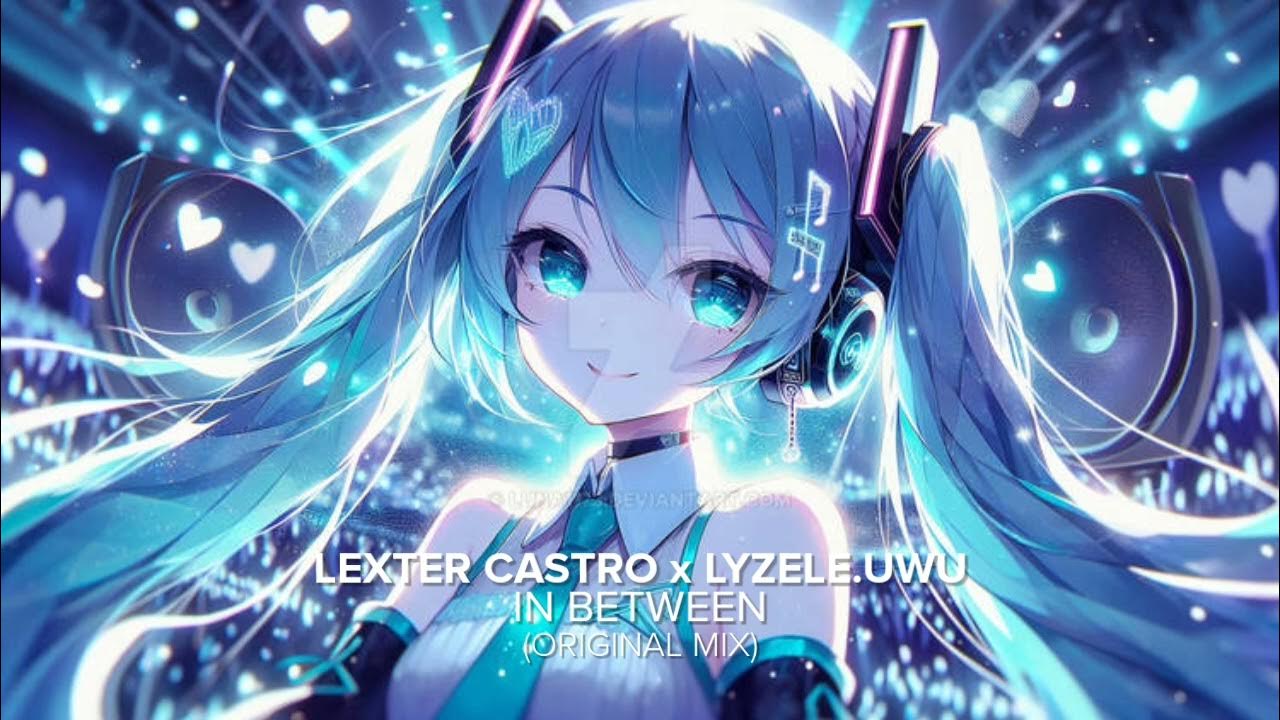 Lexter Castro x lyzele.uwu - In Between (Nightcore Rewind Release) - YouTube