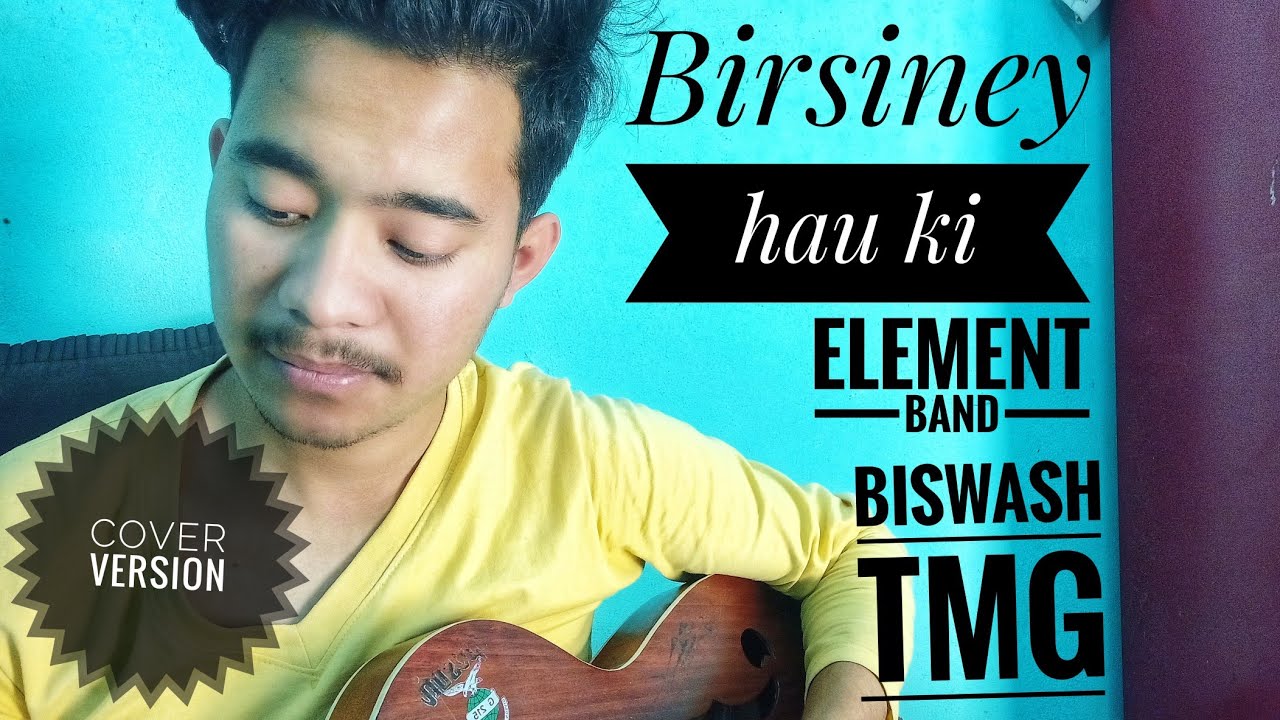 Bersene hau ki.. ( element band ) Cover version song ( Biswash TMG )💖.. - YouTube