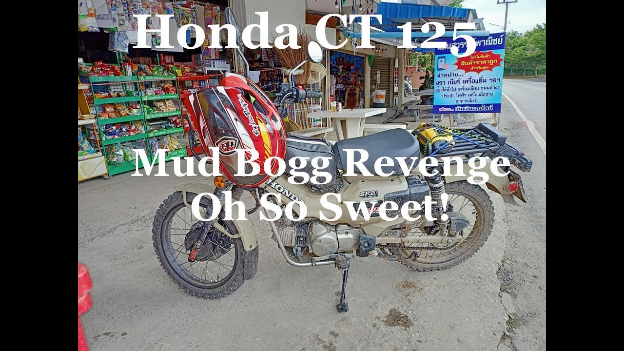 Honda CT 125 Mud Bogg Revenge Oh So Sweet! - YouTube