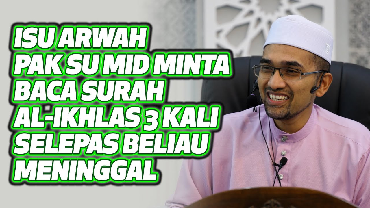 Dr Rozaimi - Isu Arwah Pak Su Mid Minta Bacakan Surah Al-Ikhlas 3 Kali ...