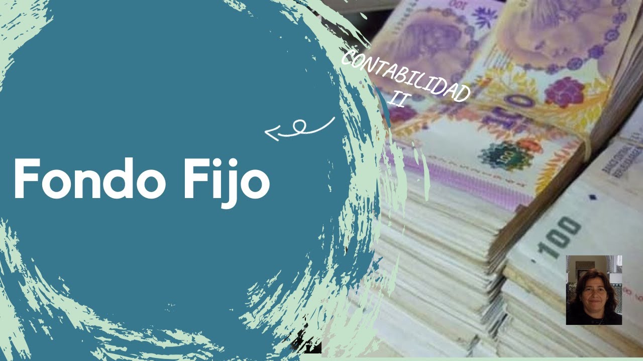 Que es el Fondo Fijo. Registración. - YouTube