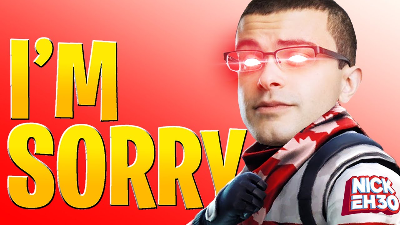 I m Sorry Nick Eh 30 YouTube i-m-sorry-nick-eh-30-youtube