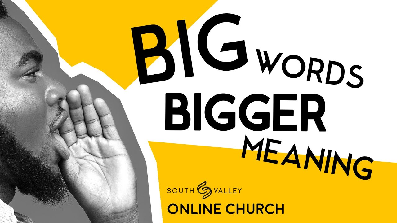 Big Words Bigger Meaning 5 17 20 ONLINE CHURCH YouTube big-words-bigger-meaning-5-17-20-online-church-youtube