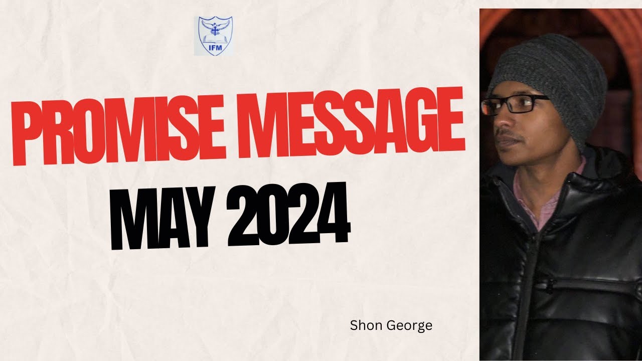 Unveiling Divine Insights | Promise Message | May - 2024 | Shon George ...