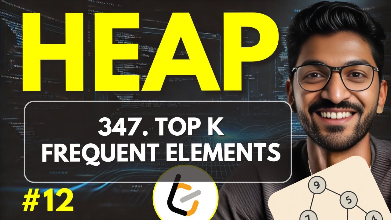 Heap-12 | 347. Top K Frequent Elements | 🔥 Beginner, Medium & Advanced Level - YouTube