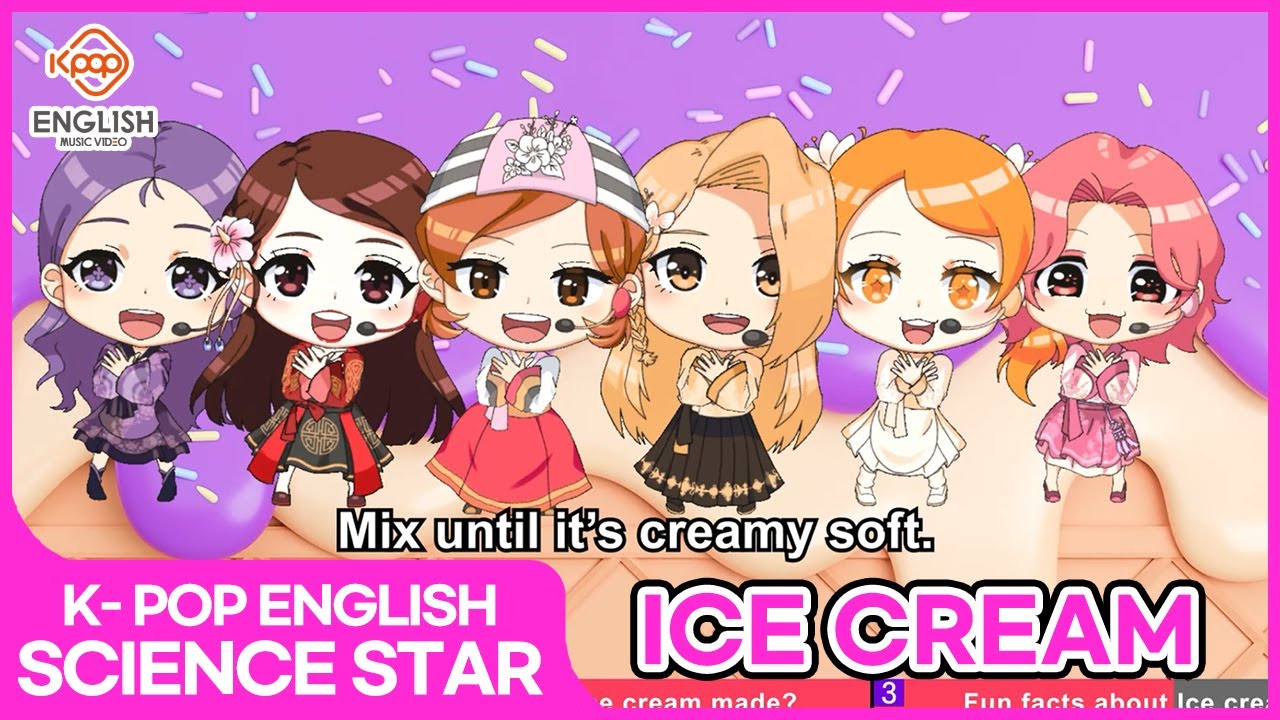 Science Kpop Star | Ice Cream | Cartoon for Learning Science | English ...