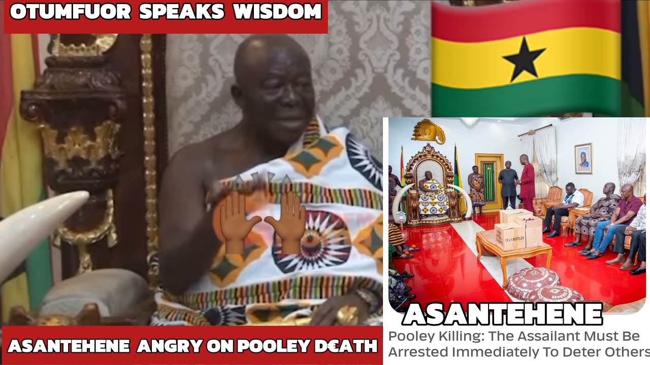 ASANTEHENE ANGRY ON POOLEY D€ATH, WATCH VIDEO OF OTUMFOUR FIRING - YouTube
