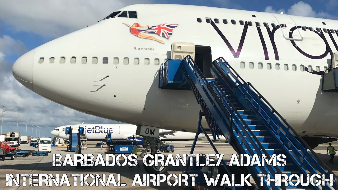 BARBADOS GRANTLEY ADAMS INTERNATIONAL AIRPORT WALK THROUGH (NO TALKING ...