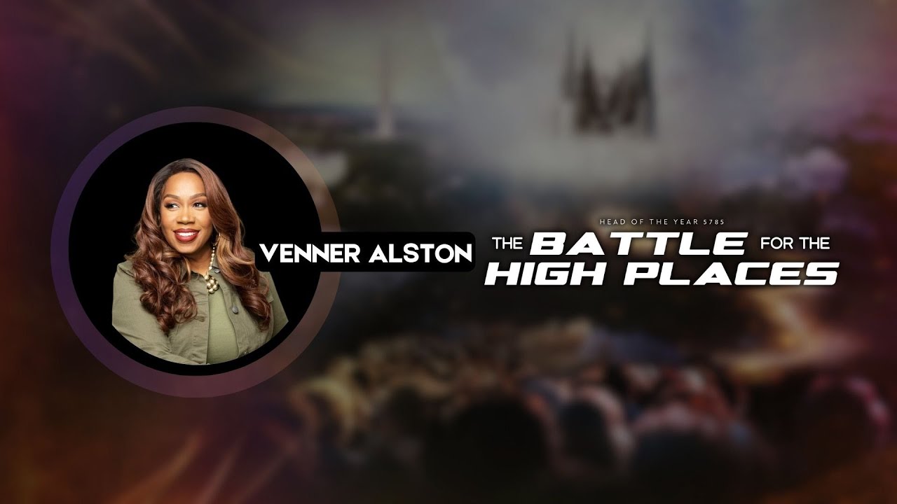 Venner Alston - Head of the Year 5785: The Battle for the High Places ...