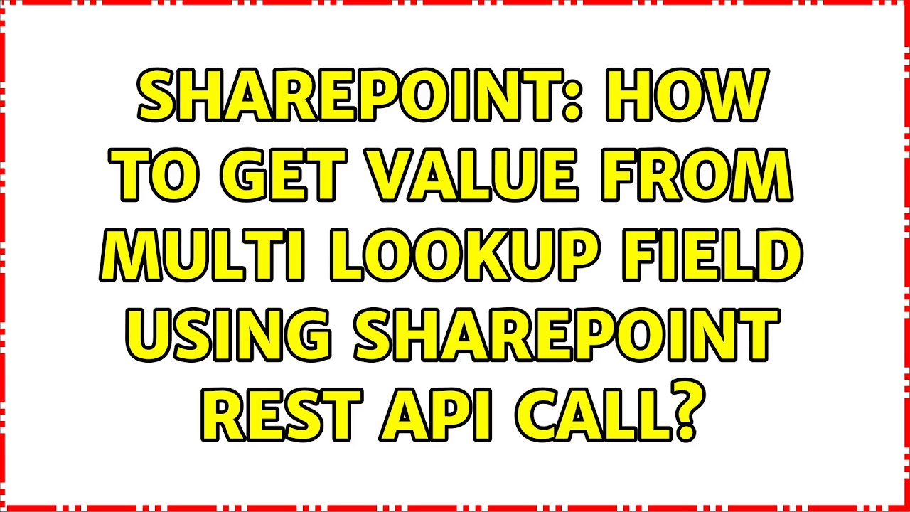 Sharepoint: How to get value from Multi Lookup field using SharePoint ...