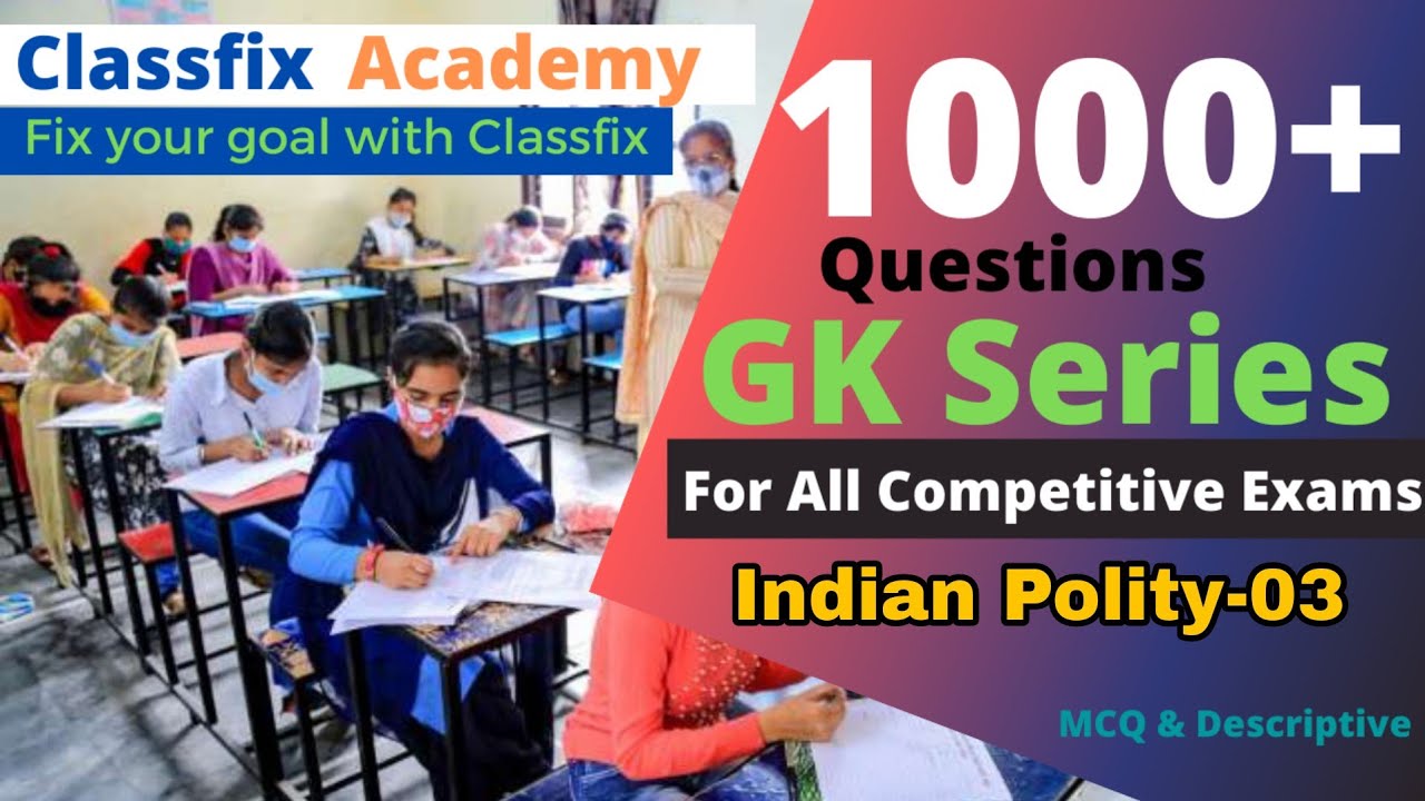 Indian Polity || 1000+ GK Series || Indian Polity-03|| Classfix Academy || - YouTube