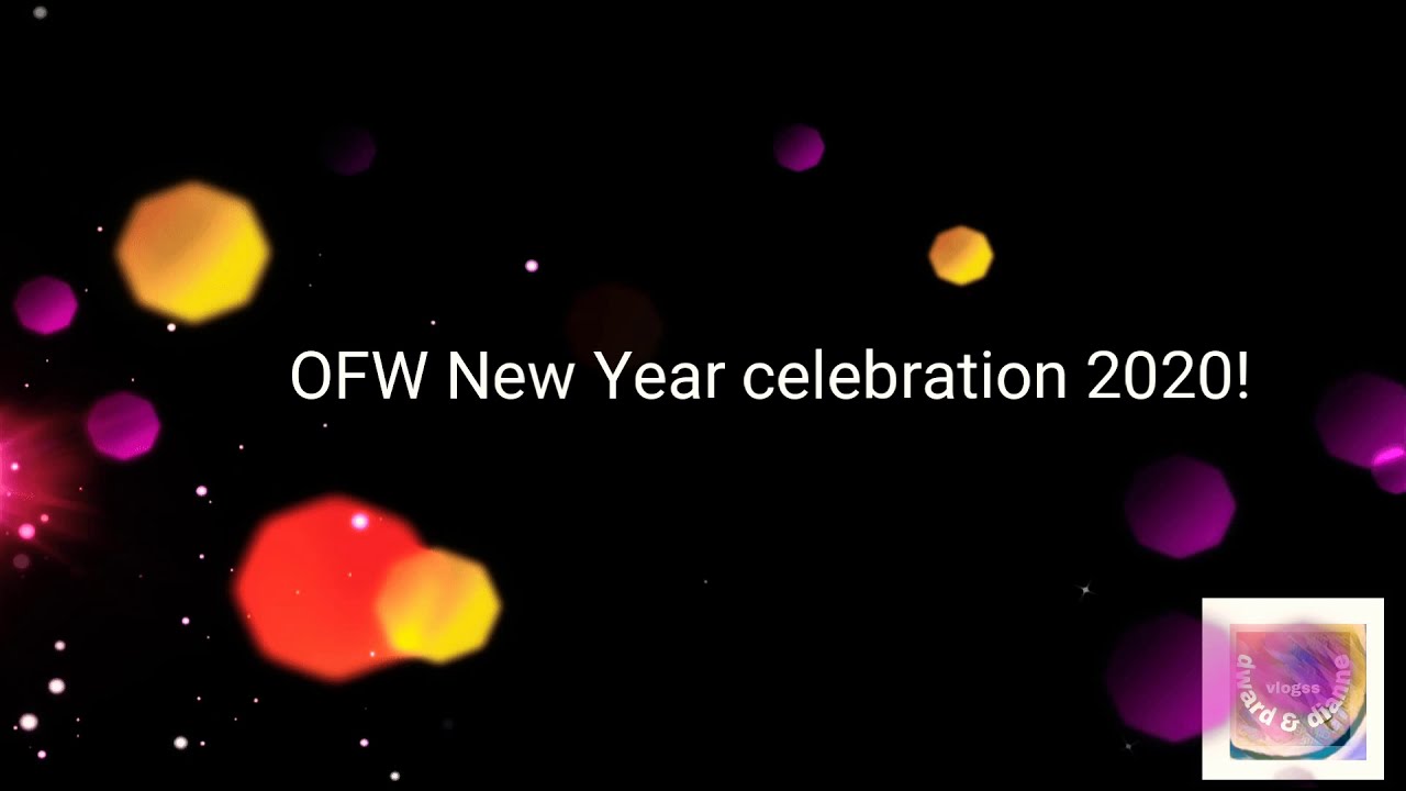 New Year Celebration OFW,,, new decade 2020!! - YouTube