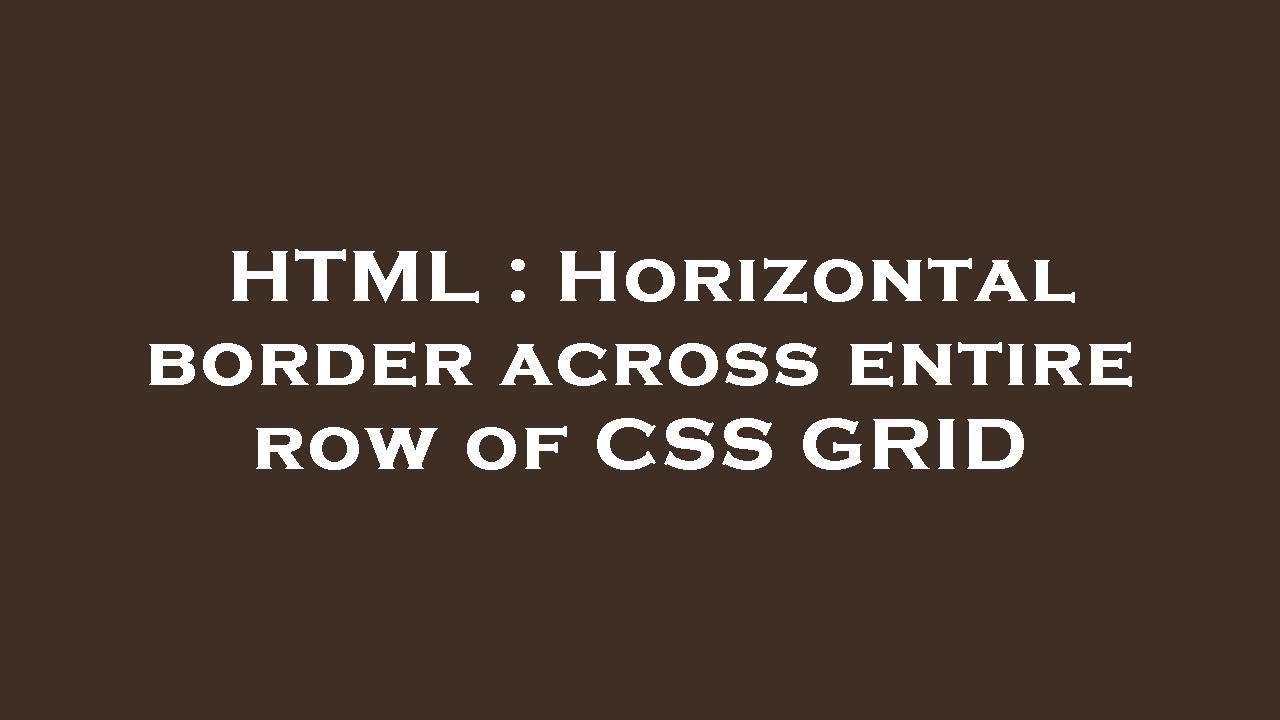 HTML : Horizontal border across entire row of CSS GRID - YouTube