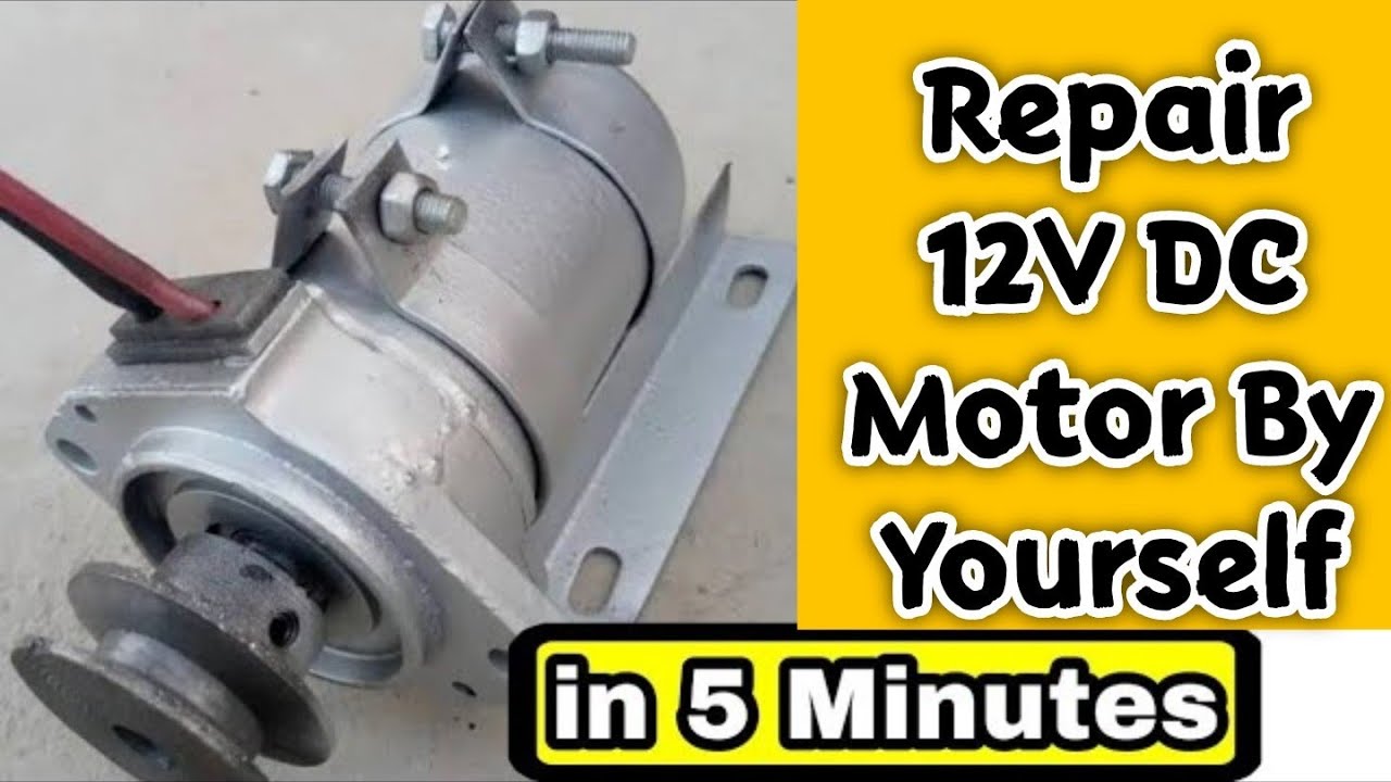 How To Repair 12V Dc Motor | Repair DC Motor at Home By Yourself - YouTube
