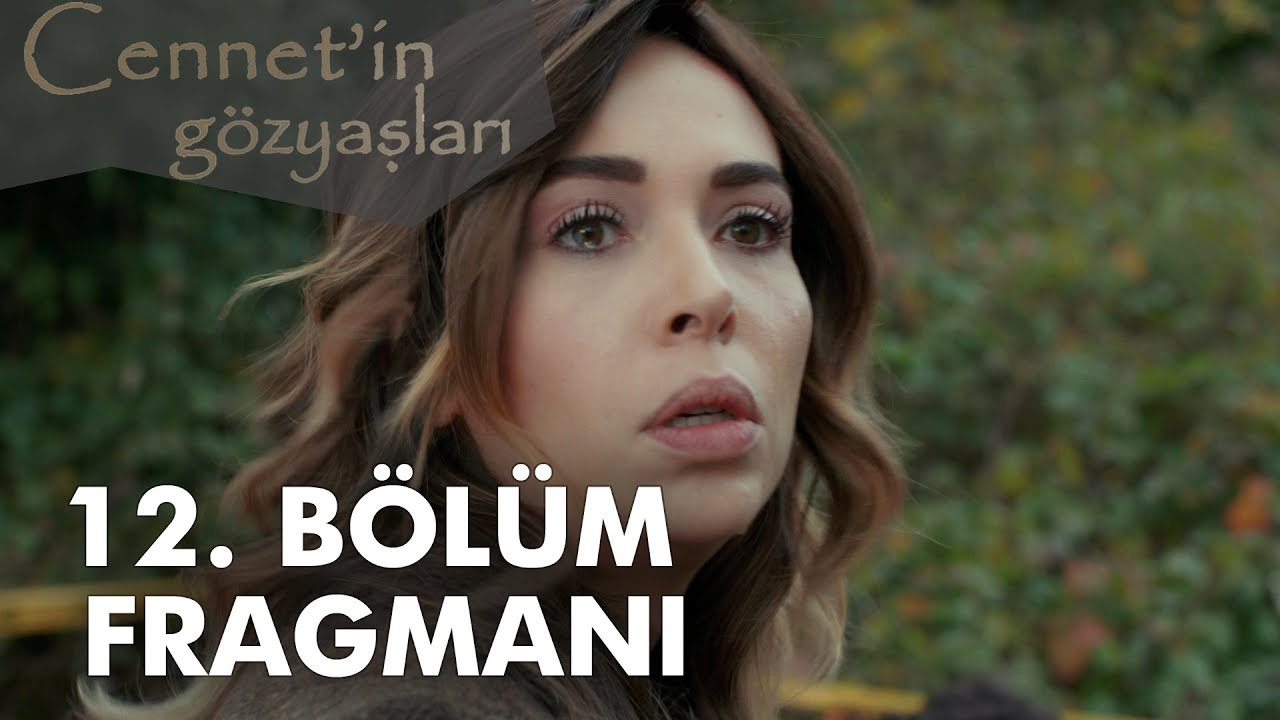 Cennet'in Gözyaşları 12. Bölüm Fragmanı - YouTube