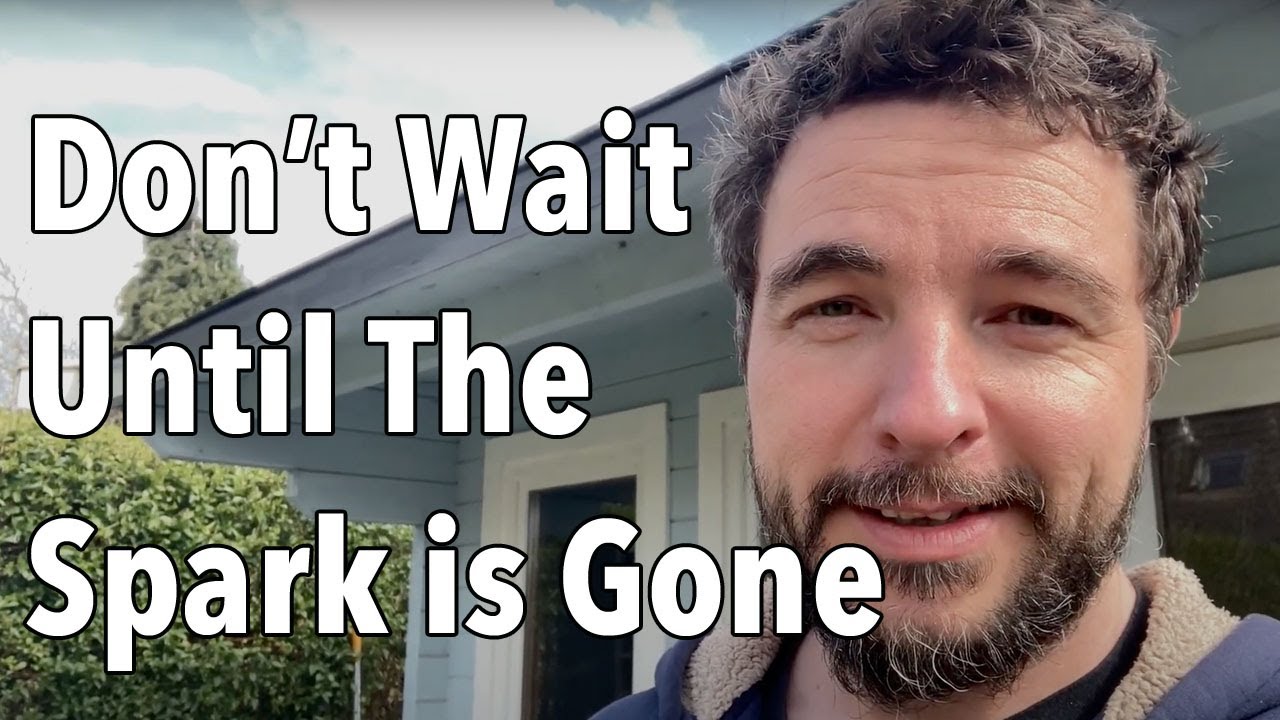 Don’t Wait Until The Spark is Gone Forever - YouTube