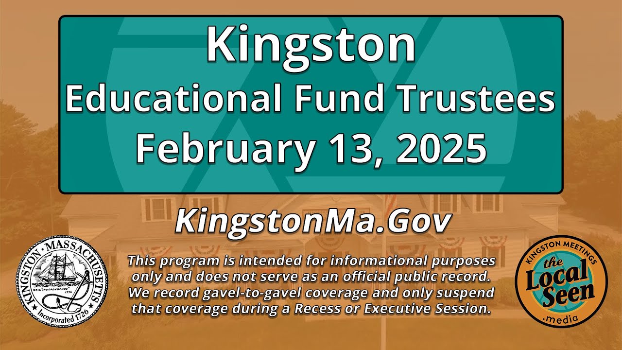 Kingston Educational Fund Trustees: 2/13/2025 - YouTube