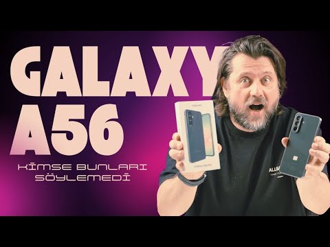 Galaxy A56 inceleme! Kimse Bunları Söylemedi