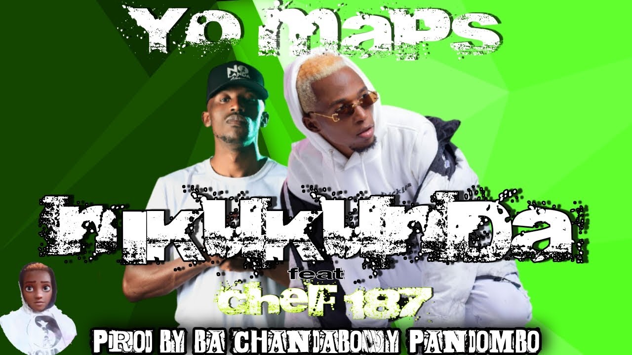 Yo Maps ft Chef 187 - Nikukunda(NEW SONG 2021) - YouTube