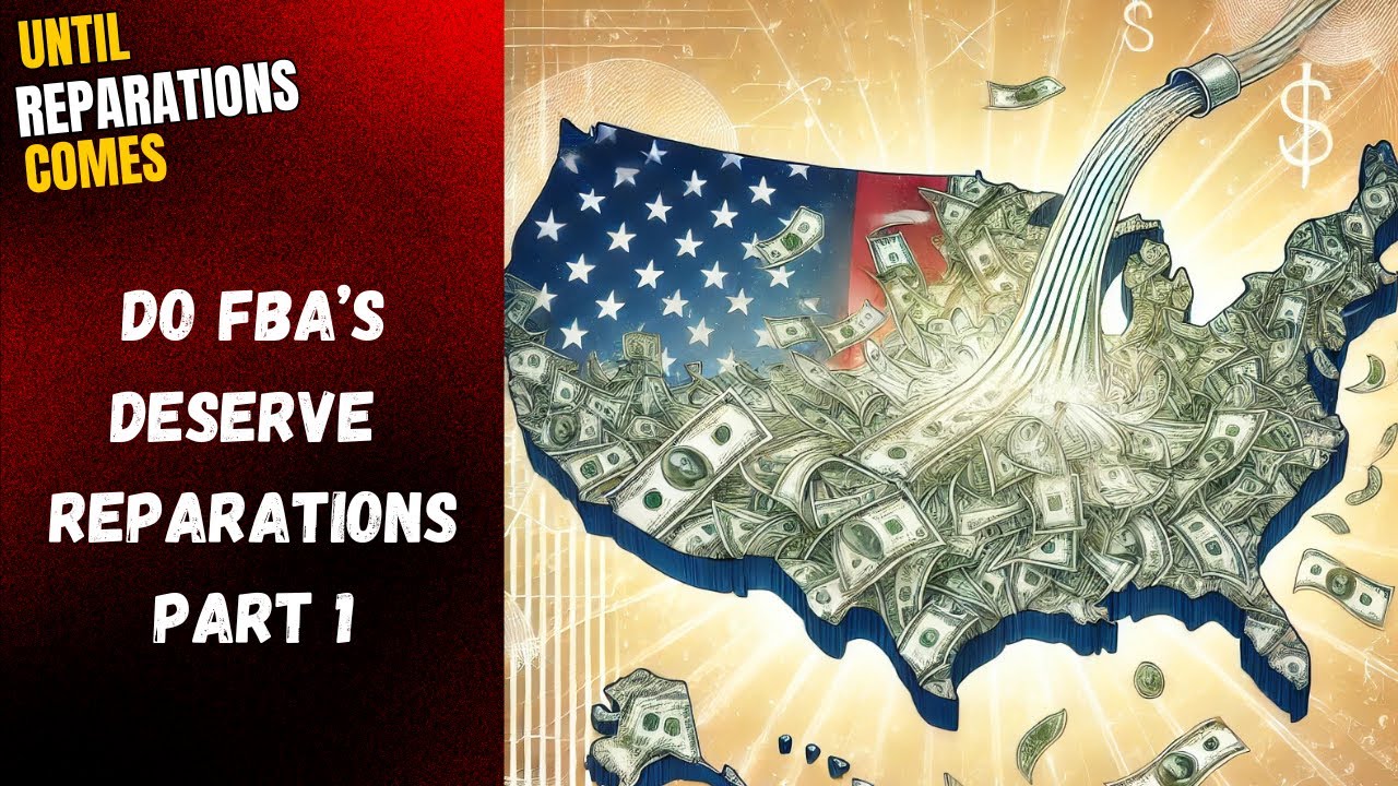 Until Reparations Comes - Do FBA's Deserve Reparations part 1 - YouTube