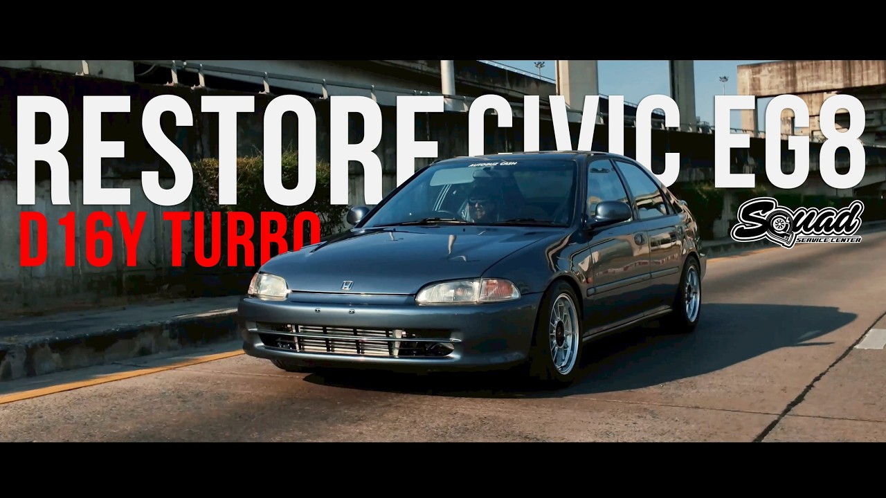 Teaser - restore CIVIC EG8 แคมเดี่ยวเทอร์โบ ปลุกขึ้นมาใหม่ 0 - 100% ...