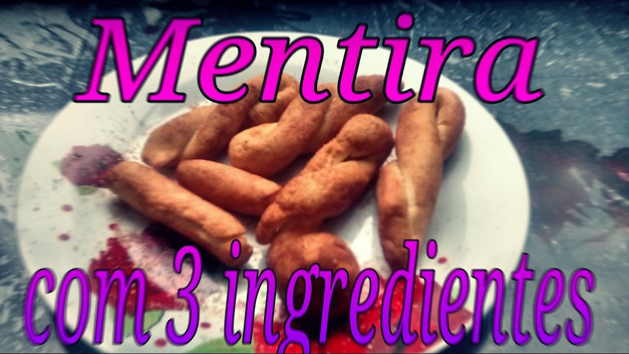 como fazer mentira com 3 ingredientes. - YouTube