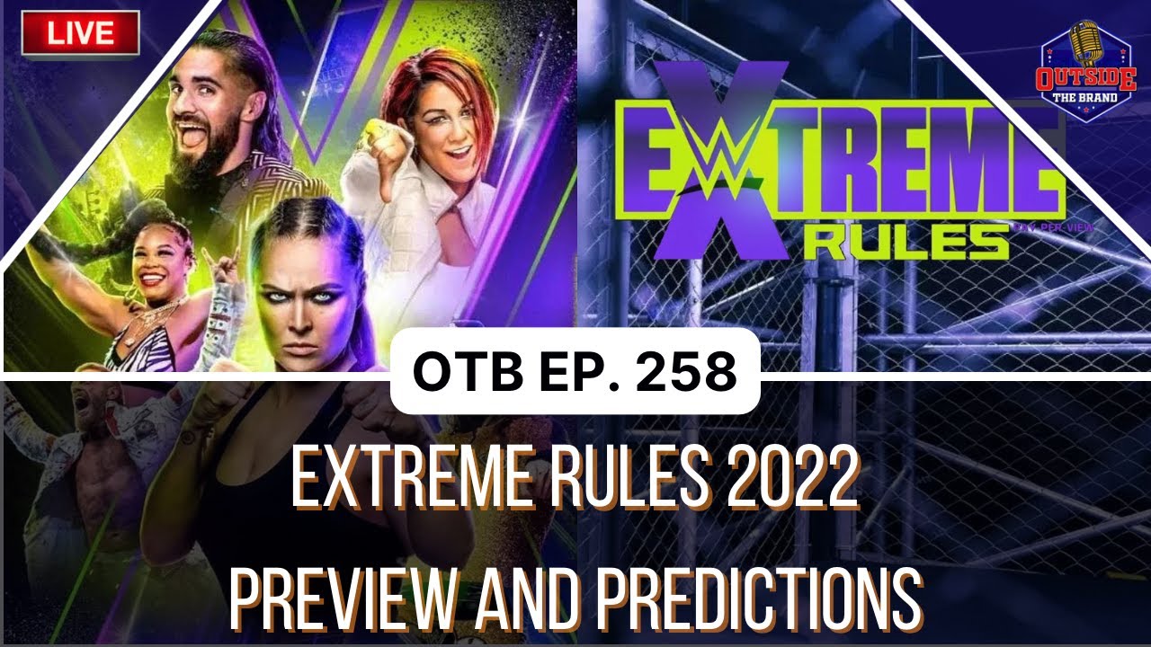 Outside the Brand Ep. 258: Extreme Rules 2022 Preview & Predictions ...