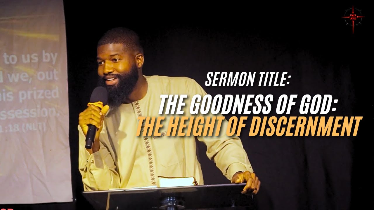 The Goodness of God - The Height of Discernment - YouTube