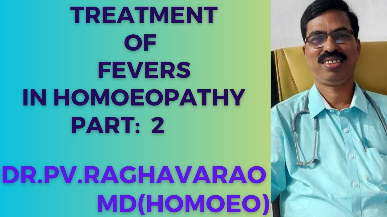 TREATMENT OF FEVERS IN HOMOEOPATHY PART :2 - YouTube