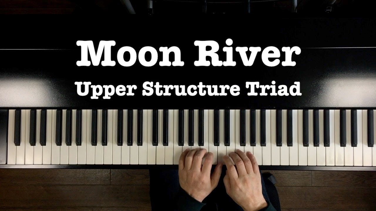 ”Moon River” Upper structure triad makes complex chord easier - YouTube