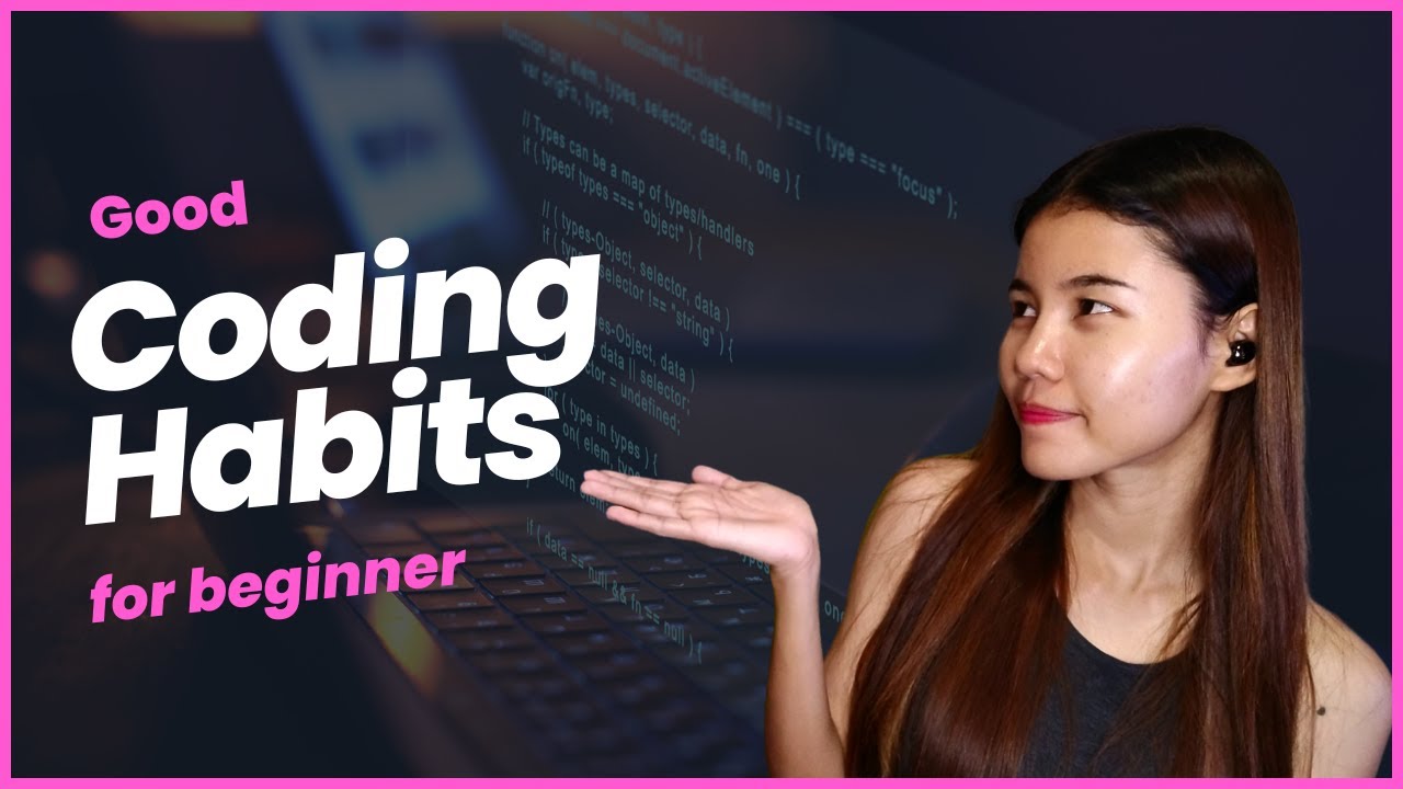Coding အလေ့အကျင့်ကောင်း ၅ခု 5 Habits To Build For Improving Coding