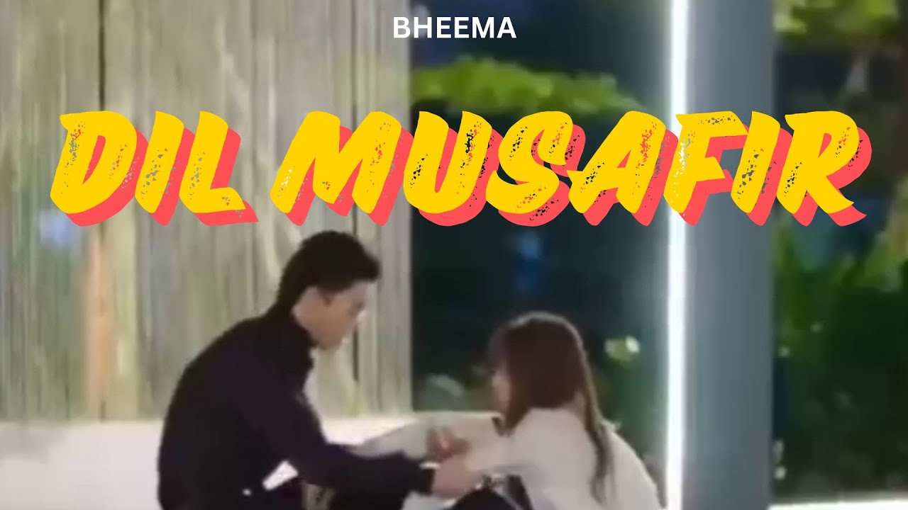 DIL MUSAFIR || दिल मुसाफ़िर || BHEEMA || Bollywood new song 2024 - YouTube
