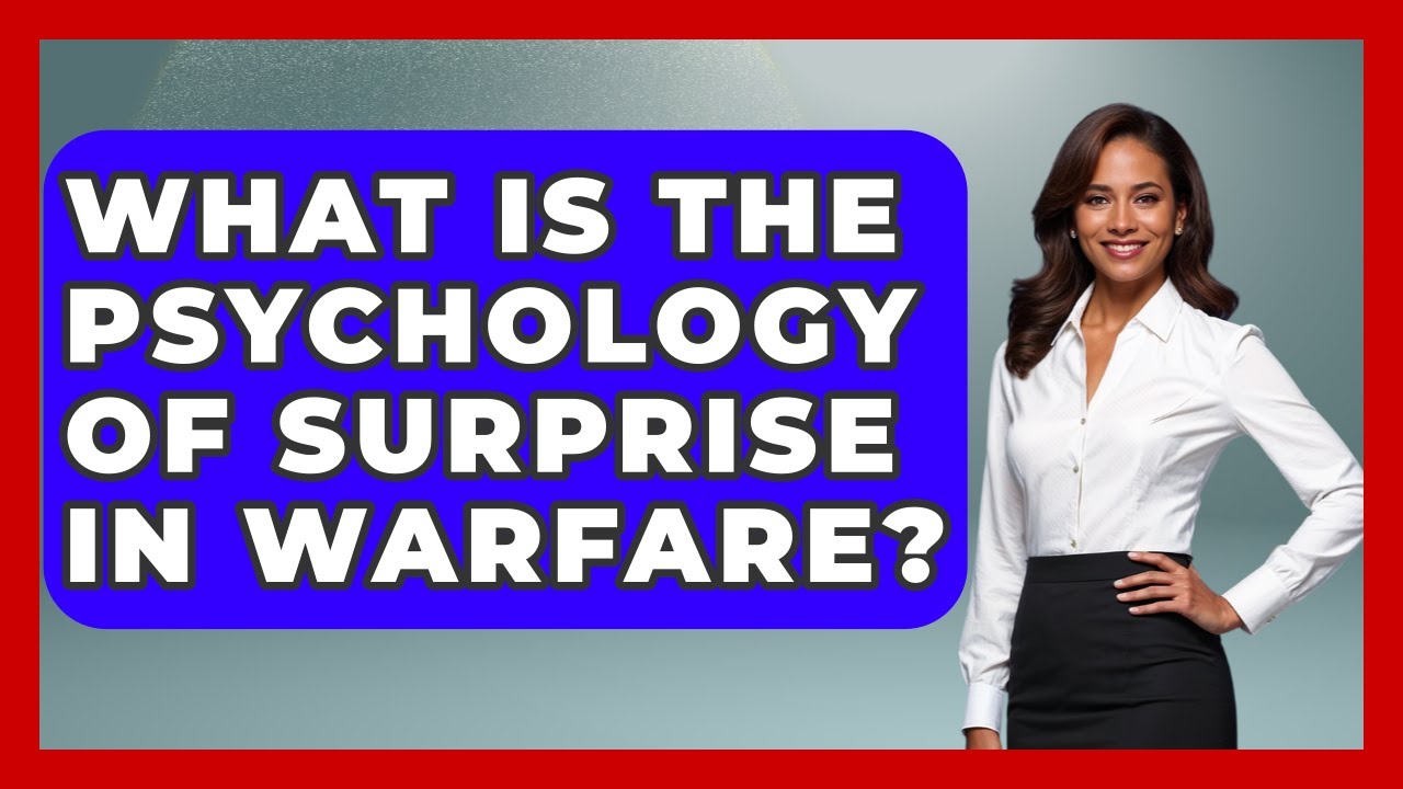 What Is The Psychology Of Surprise In Warfare? - Tactical Warfare Experts - YouTube