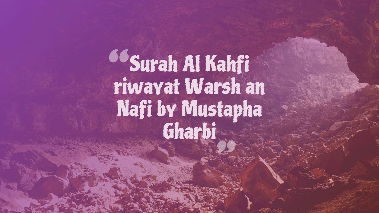 Surah Al Kahf by mustapha gharbi Recitation history Warsh an Nafi - YouTube