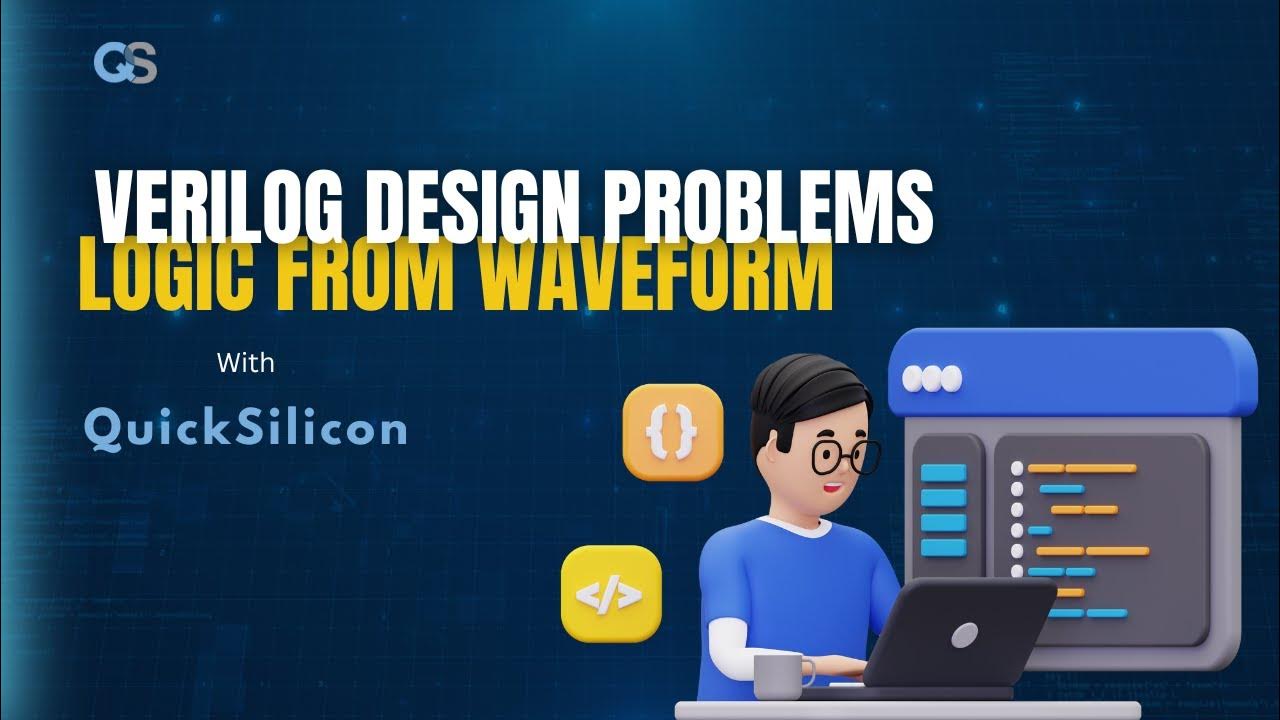 Verilog Design Problem - Logic From Waveform | QuickSilicon - YouTube