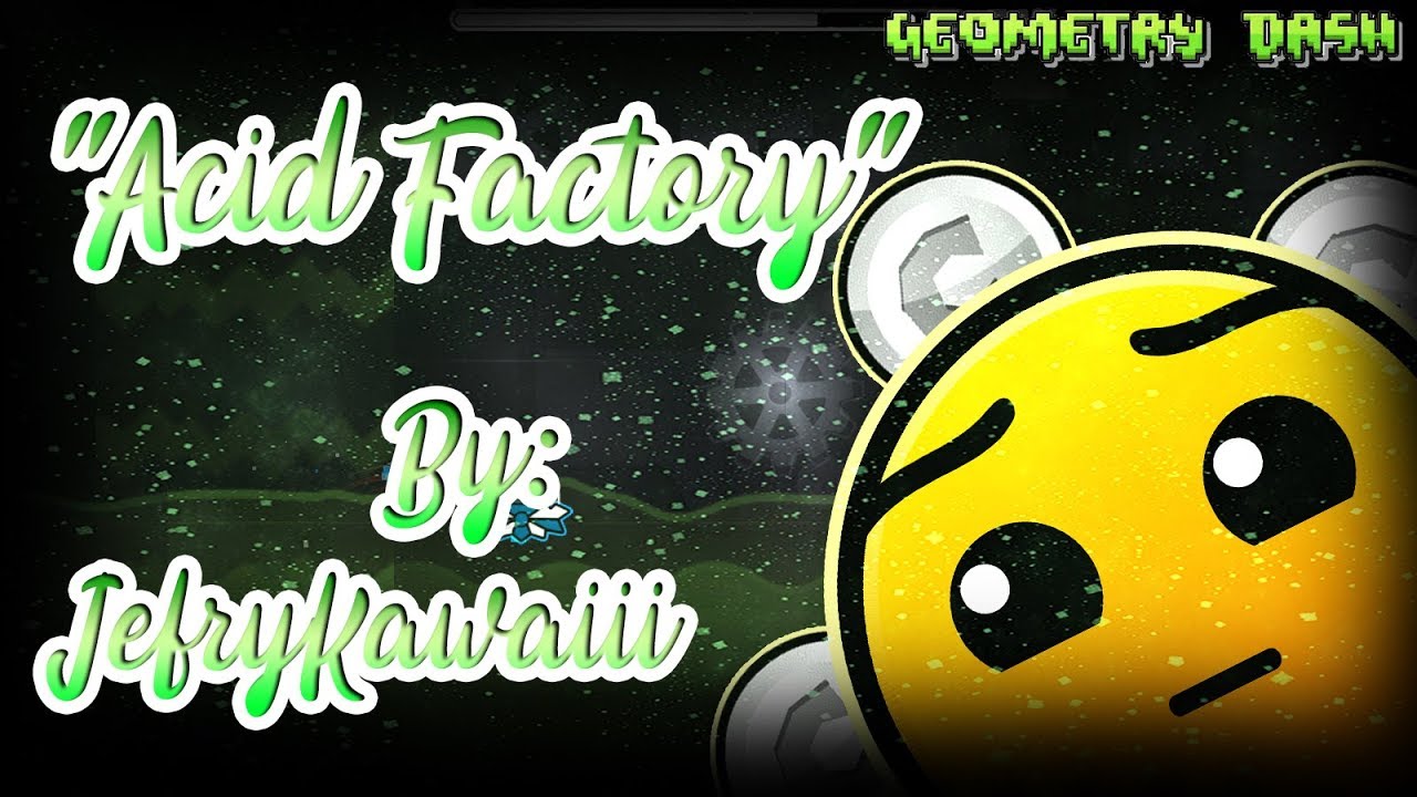 (Hard)/ Geometry Dash/ "Acid Factory" By:JefryKawaiii - YouTube