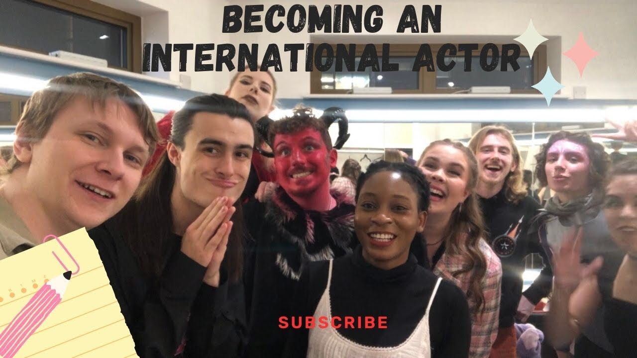 How I became an International Actor: The Open door, New Friends, It was ...