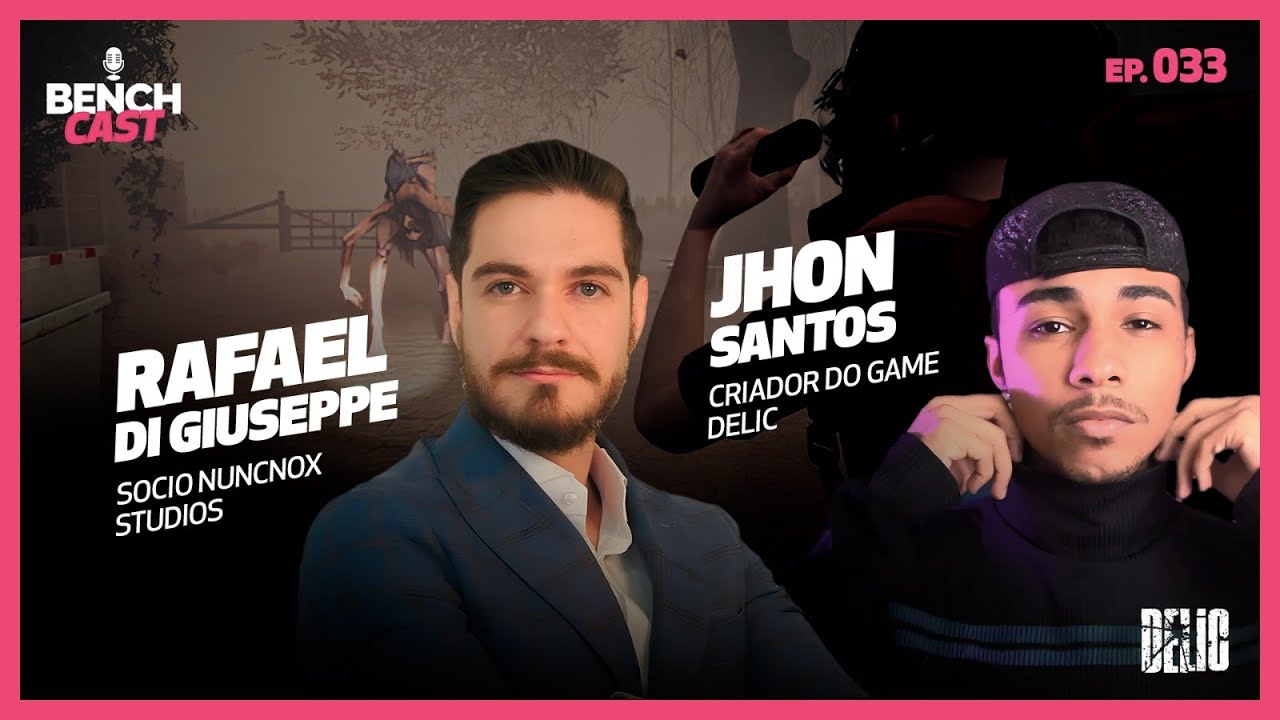 BenchCast #033 - RAFAEL DI GIUSEPPE & JHON SILVA | Game DELIC @Jhoankkj ...